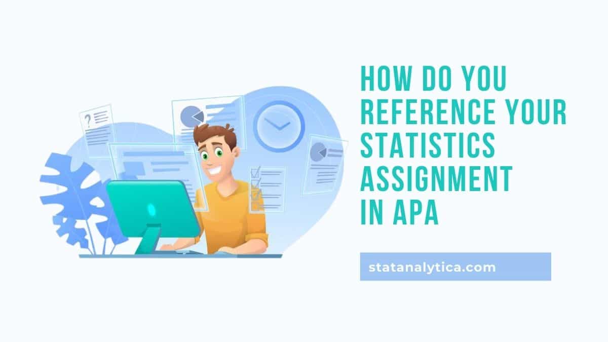 How Do You Reference Your Statistics Assignment in APA