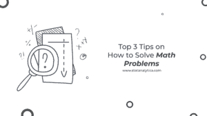 Top 3 Tips on How to Solve Math Problems - StatAnalytica