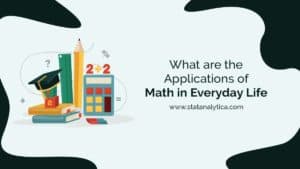 What are the Applications of Math in Everyday Life - StatAnalytica