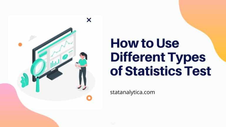 How to Use Different Types of Statistics Test - StatAnalytica