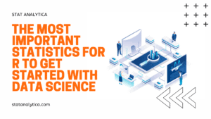 The Most Important Statistics for R to Get Started With Data Science