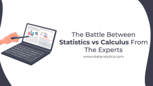 The Battle Between Statistics vs Calculus From The Experts - StatAnalytica