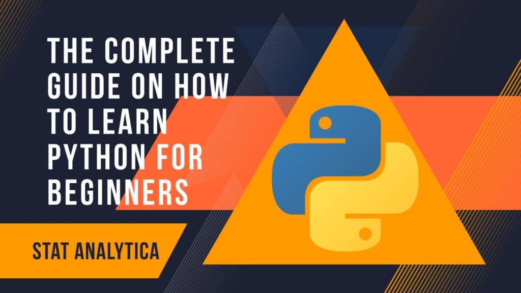 The Complete Guide On How To Learn Python For Beginners