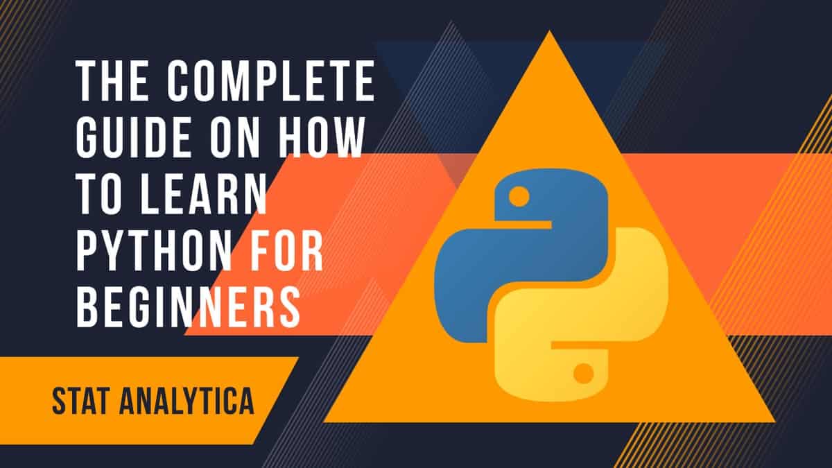 The Complete Guide On How To Learn Python For Beginners