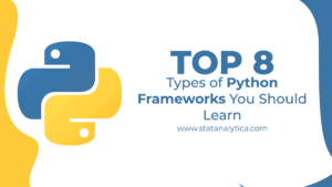 Top 8 Types of Python Frameworks You Should Learn - StatAnalytica
