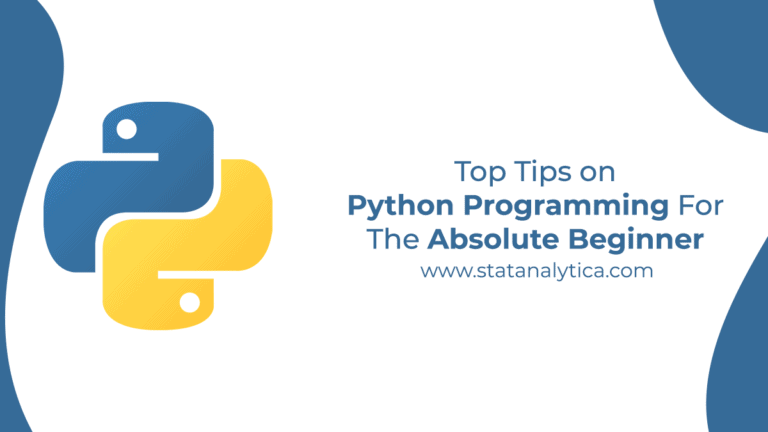 Top Tips on Python Programming For The Absolute Beginner