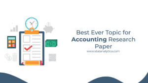 Top 15+ Accounting Research Topics For Students In 2023