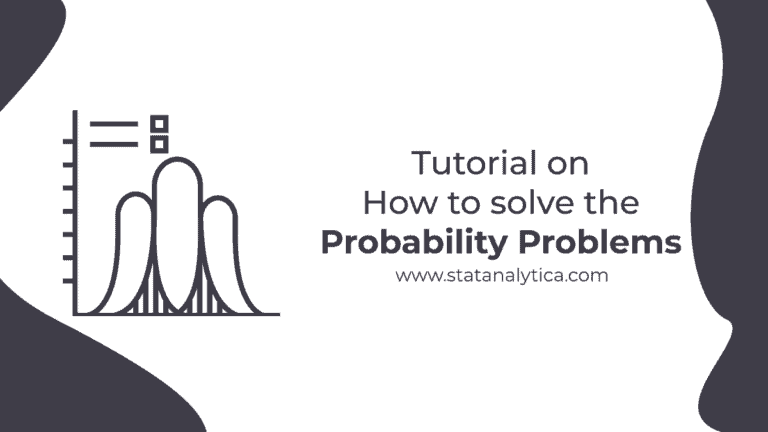 Tutorial on How to Solve Probability Problem Like A Professional