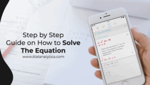 Step by Step Guide on How to Solve The Equation - StatAnalytica