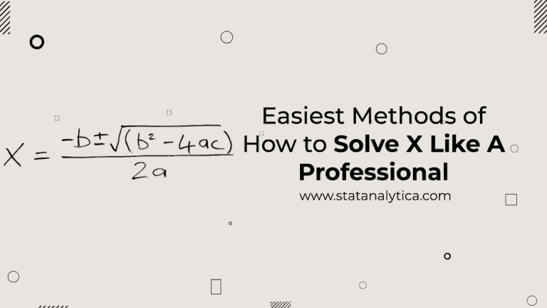 Easiest Methods of How to Solve X Like A Professional - StatAnalytica