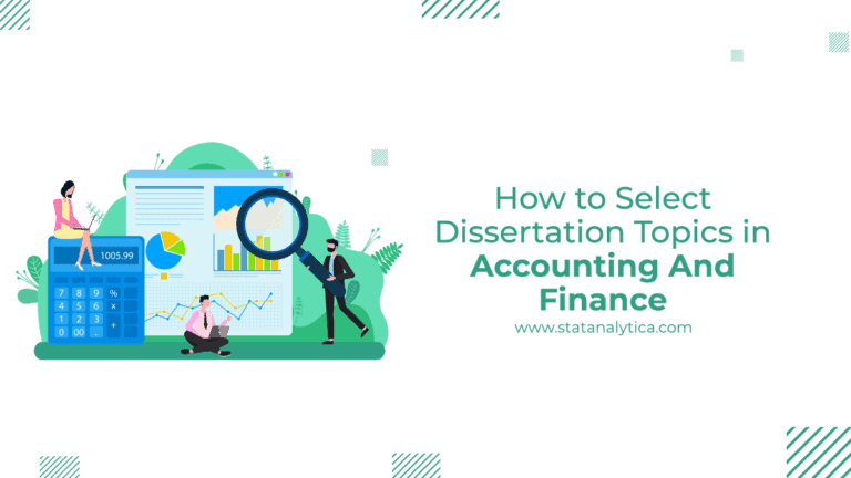 How to Select Dissertation Topics in Accounting And Finance