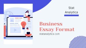 How to Write In Different Types of Business Essay Format - StatAnalytica