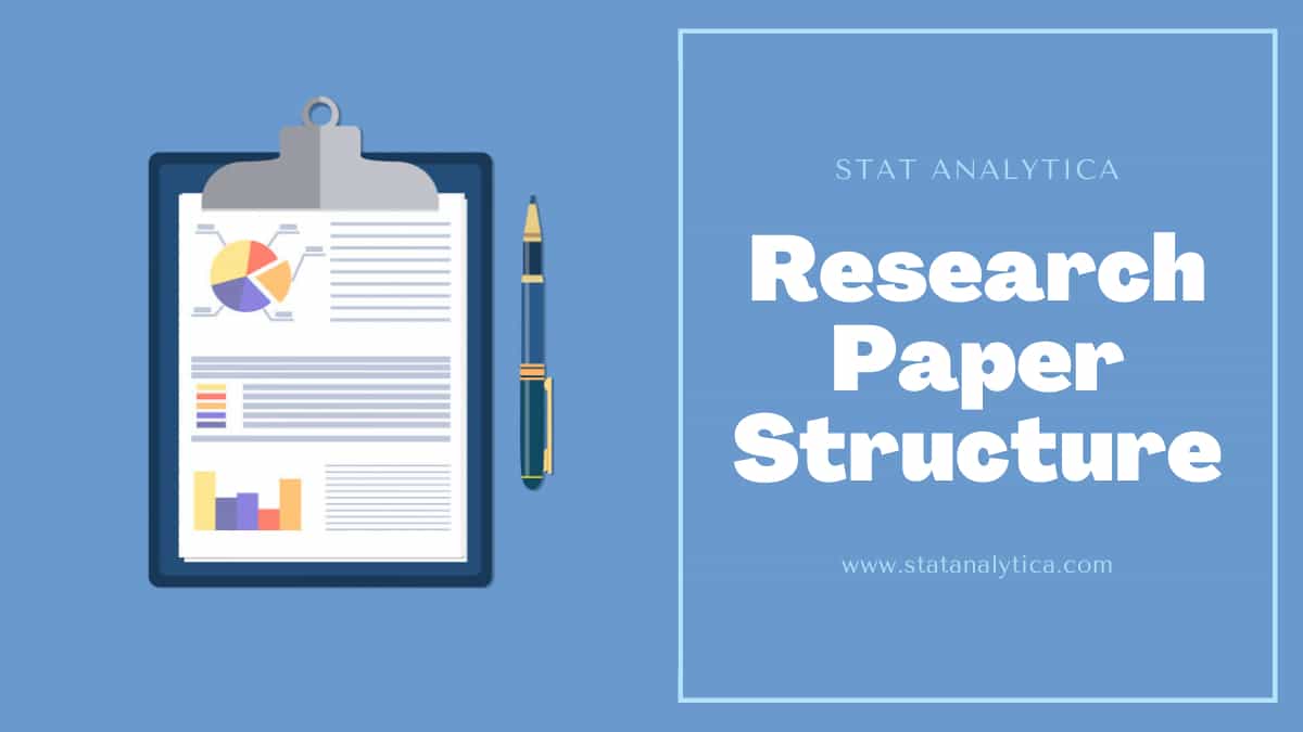 What Are The Key Elements Of Research Paper Structure StatAnalytica