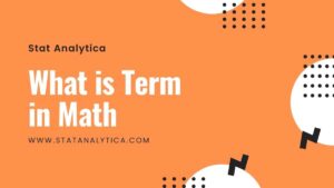 What is Term In Math? And How Does it Works? - StatAnalytica