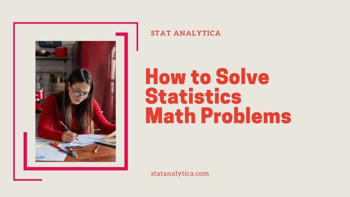 How To Solve Statistics Math Problems In The Real World 