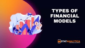 Top 10 Types of Financial Models : A Student Must Know - StatAnalytica