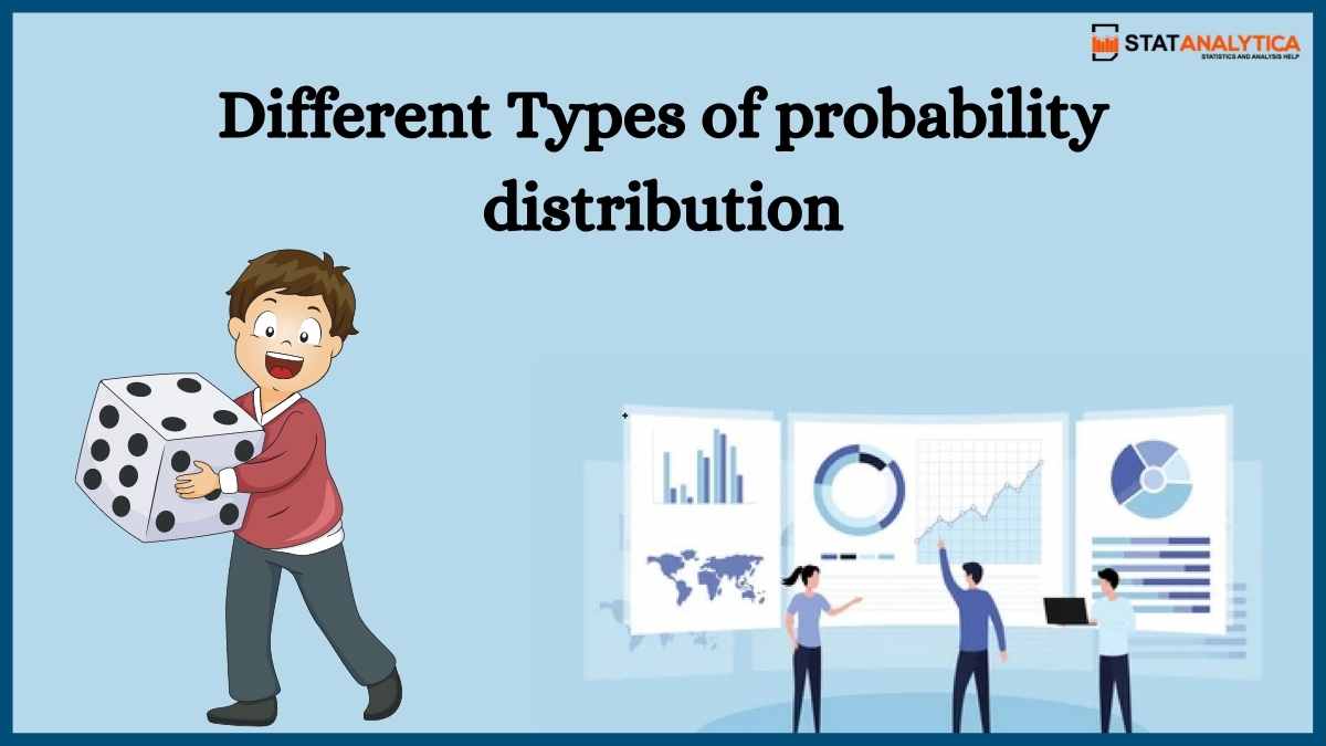 Different Types Of Probability Distribution Statanalytica
