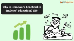 Why Is Homework Beneficial In Students’ Educational Life - StatAnalytica