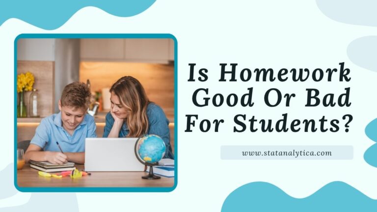 Is Homework Good Or Bad For Students? Top 15 Reasons