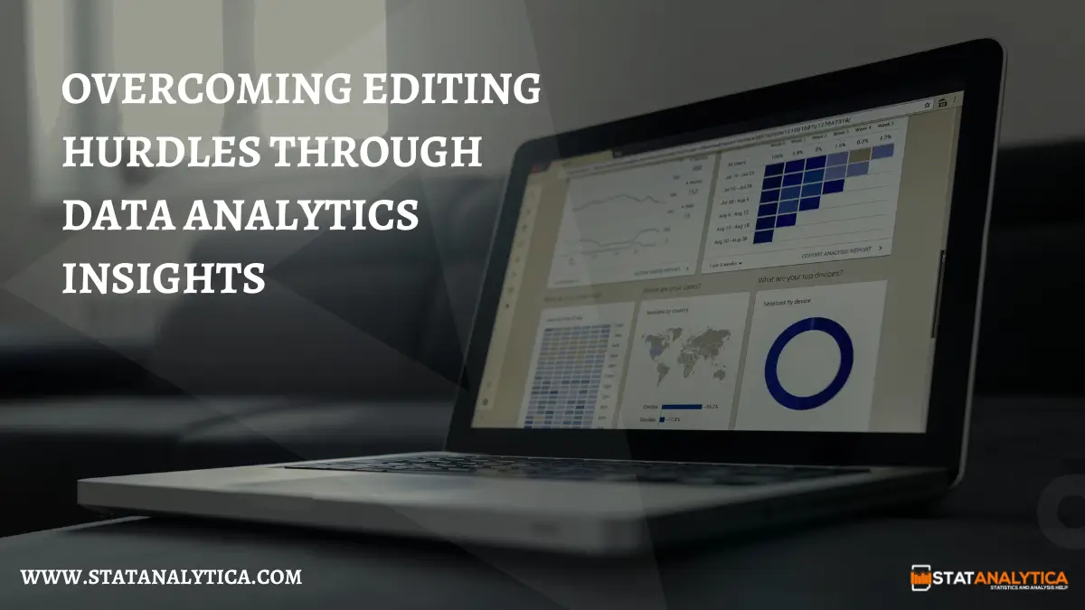 Overcoming Editing Hurdles Through Data Analytics Insights