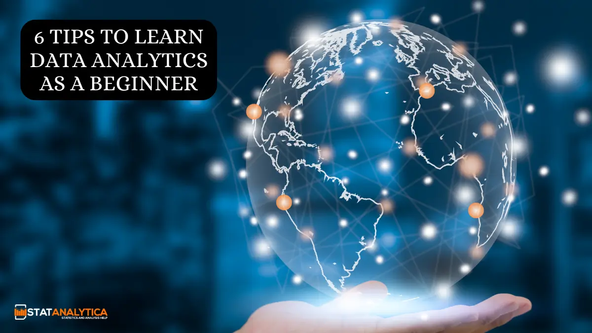 6 Tips to Learn Data Analytics As a Beginner