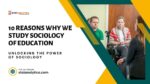 10 Reasons Why We Study Sociology Of Education