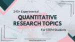240+ Interesting Experimental Quantitative Research Topics