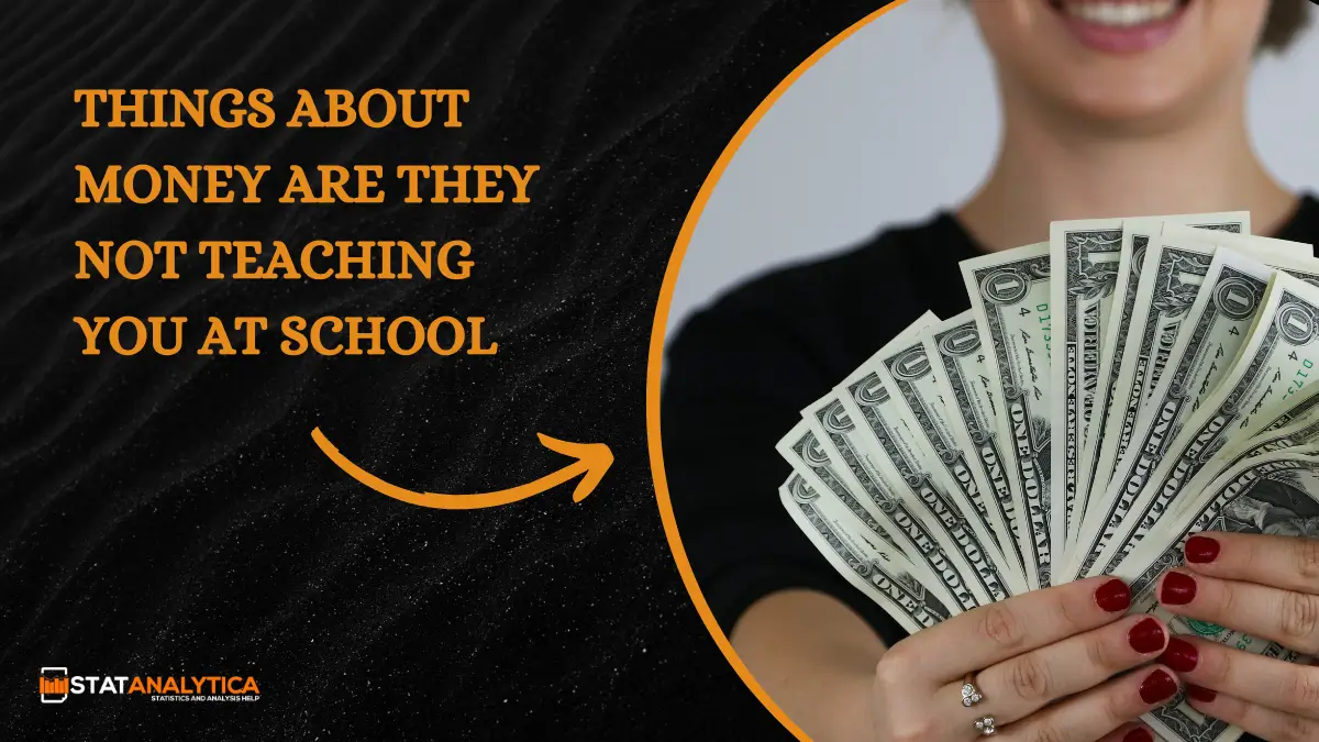 What Things About Money Are They Not Teaching You at School?