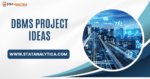 50+ Amazing DBMS Project Ideas For Beginners To Advance Level Students