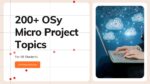 200+ OSy Micro Project Topics For All Students