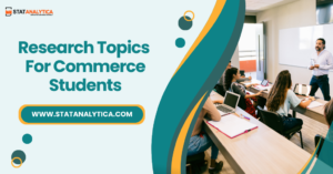 21+ Best And Interesting Research Topics For Commerce Students
