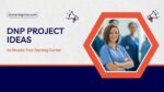 120+ DNP Project Ideas to Elevate Your Nursing Career