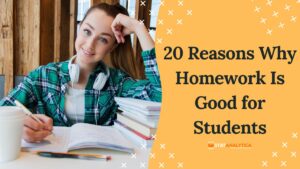 20 Reasons Why Homework Is Good for Students