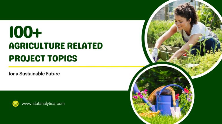 100+ Agriculture Related Project Topics for a Sustainable Future