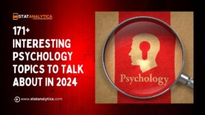 171+ Interesting Psychology Topics To Talk About In 2024
