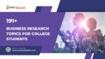 191+ Business Research Topics for College Students