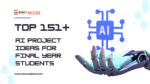 Top 151+ AI Project Ideas for Final Year Students