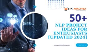 50+ NLP Project Ideas for Enthusiasts [Updated 2024]