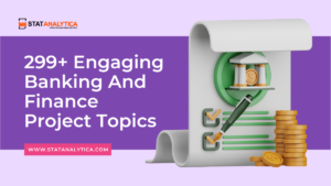 299+ Engaging Banking And Finance Project Topics