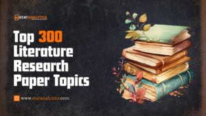 Top 300 Engaging Literature Research Paper Topics