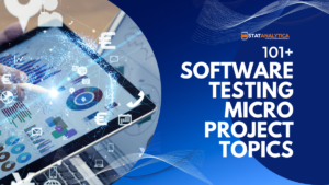 101+ Software Testing Micro Project Topics [Updated]