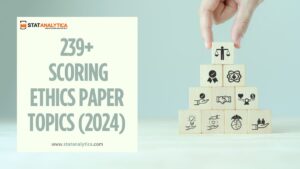 239+ Scoring Ethics Paper Topics (Updated 2024)