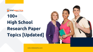 100+ High School Research Paper Topics [Updated]