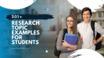 301+ Research Topic Examples For Students [Updated 2024]