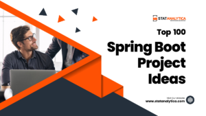 Top 100 Spring Boot Project Ideas [Updated]