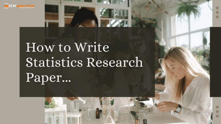 How to Write Statistics Research Paper | Easy Guide – StatAnalytica