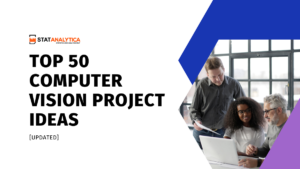 Top 50 Computer Vision Project Ideas [Updated]