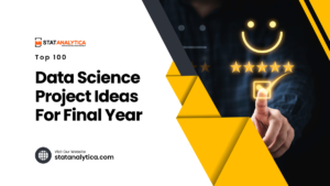 Top 100 Data Science Project Ideas For Final Year