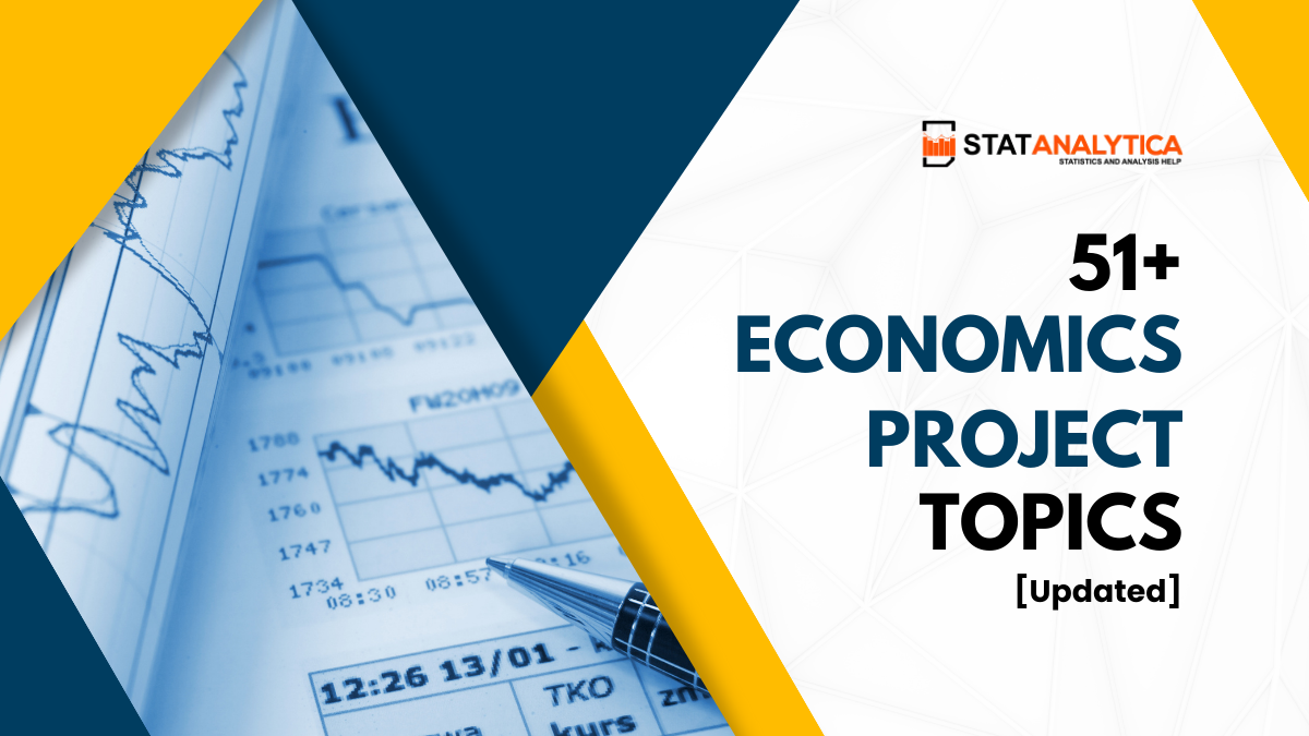 51+ Economics Project Topics [Updated] - StatAnalytica