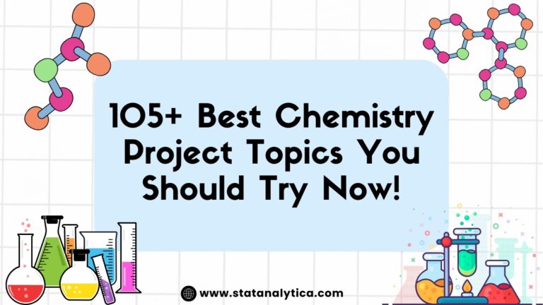 105+ Best Chemistry Project Topics You Should Try Now!